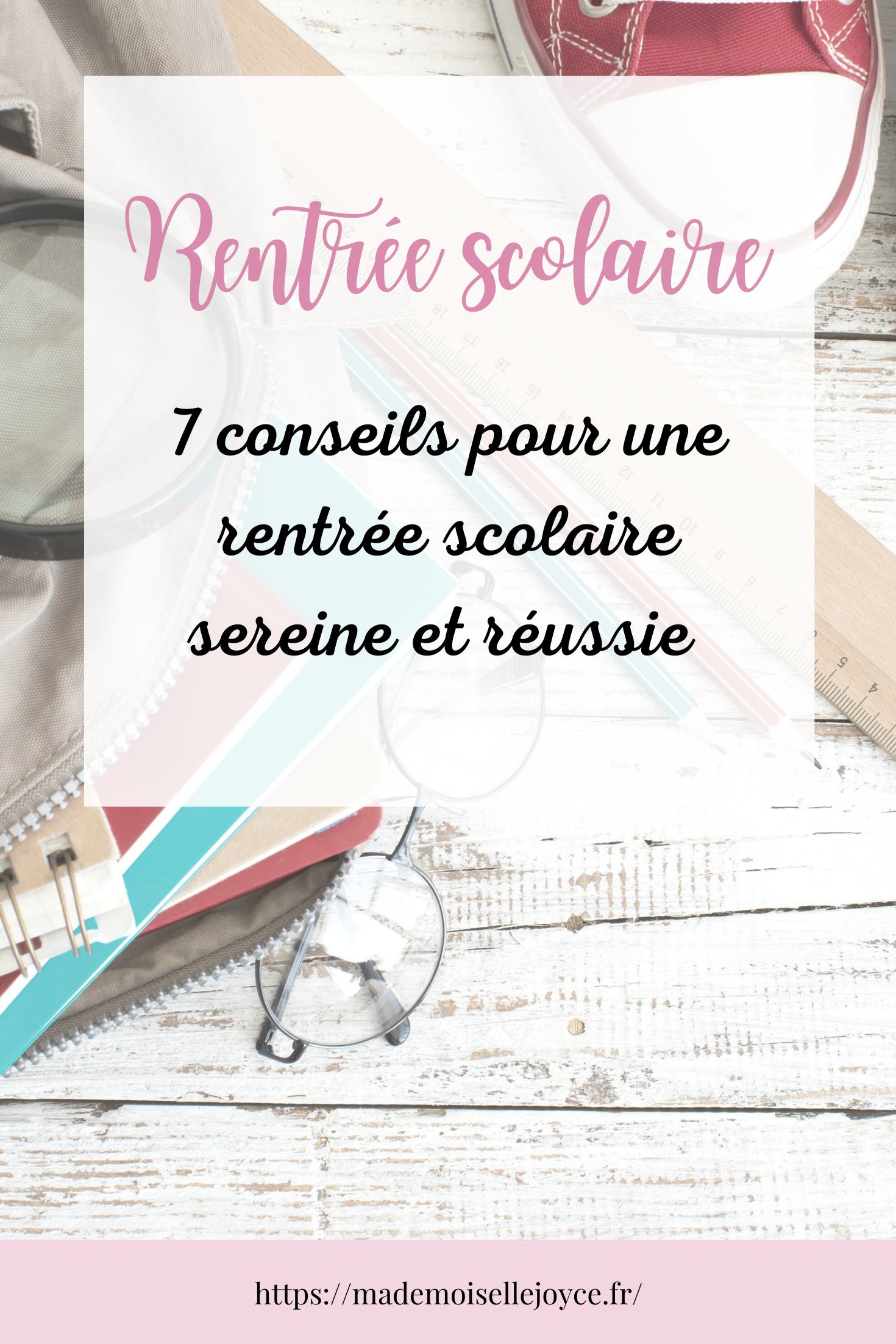 7 conseils pour une rentrée scolaire réussie - Mademoiselle Joyce ♥