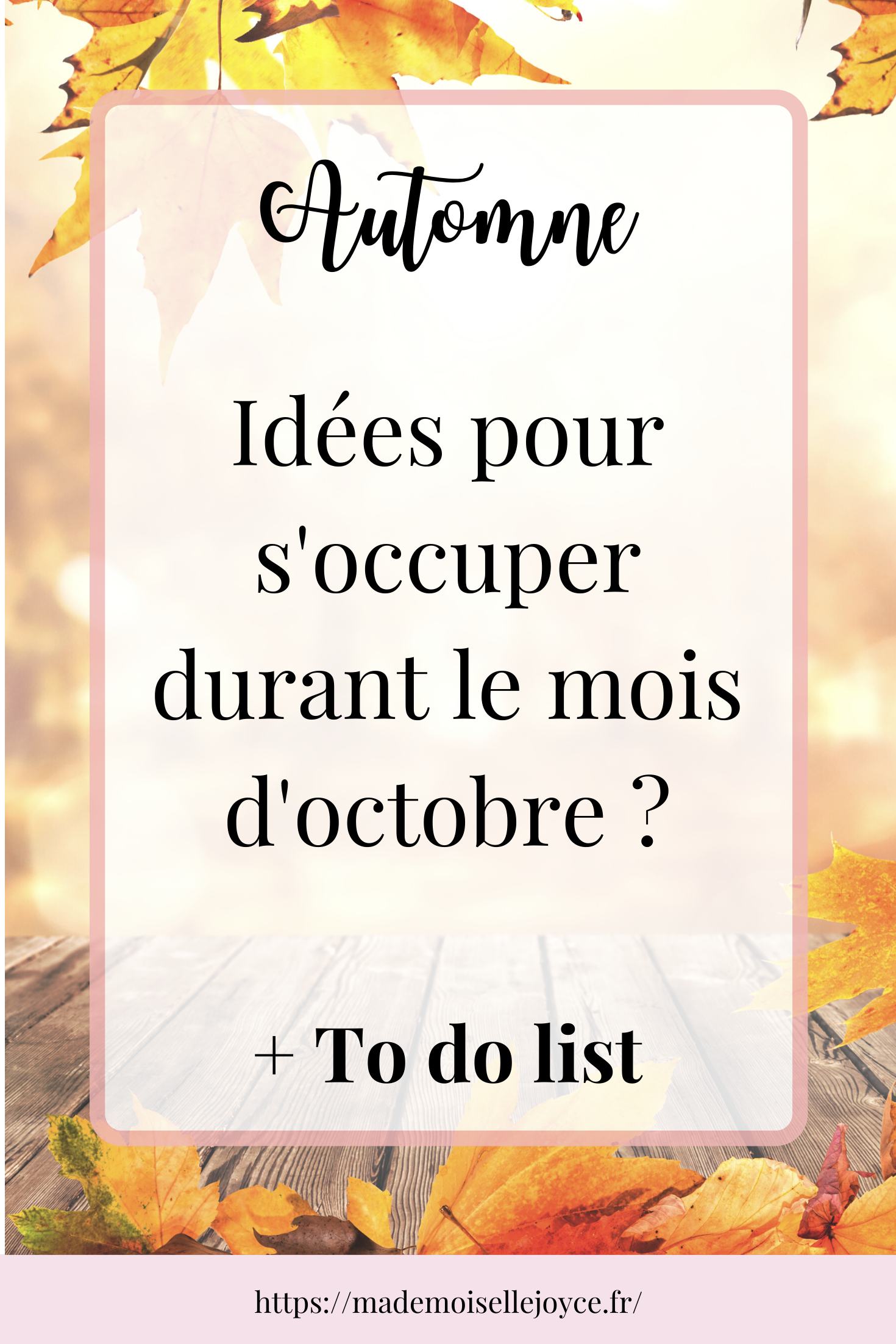Que faire en octobre ? To do list et petits plaisirs - Mademoiselle Joyce ♥